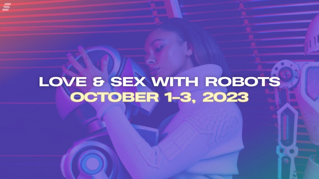 Love And Sex With Robots 2023 Ai To Take Center Stage 